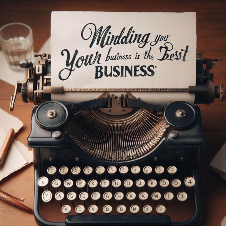 Minding your own business Quotes and Aphorism