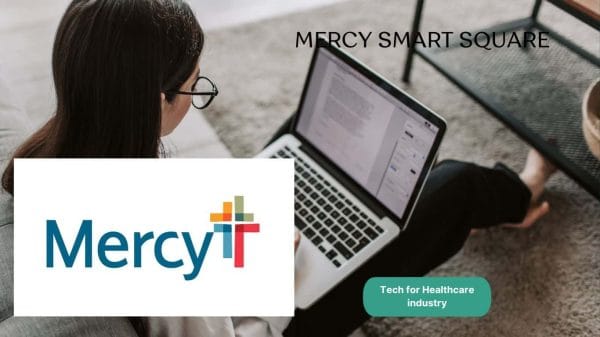 Smart Square Mercy, A Technology for Healthcare Industry